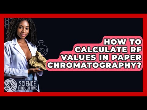 How To Calculate Rf Values In Paper Chromatography? - Science Through Time