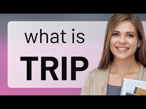 Trip — TRIP meaning