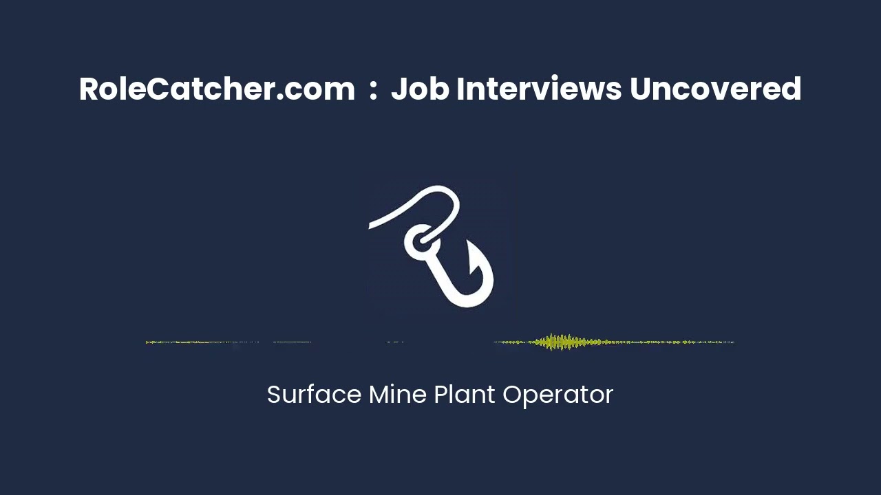 Surface Mine Plant Operator : Job Interviews Uncovered
