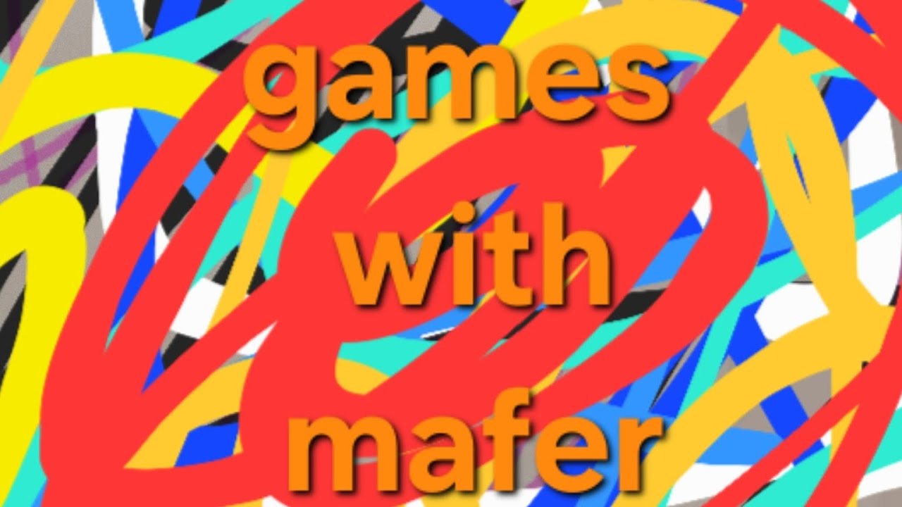 Games with mafer! ! 
