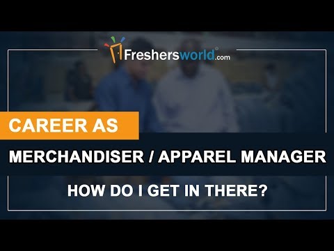How to start your career as a Merchandiser or an Apparel manager? - Career Guidance