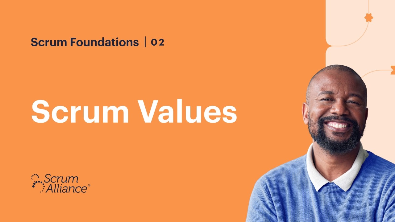 02 - Scrum Values - Scrum Foundations eLearning Series