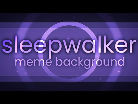 SLEEPWALKER | Animation Meme Background (COMMISSION)