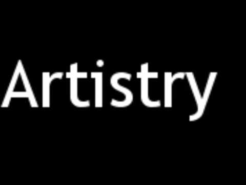 How to Pronounce Artistry