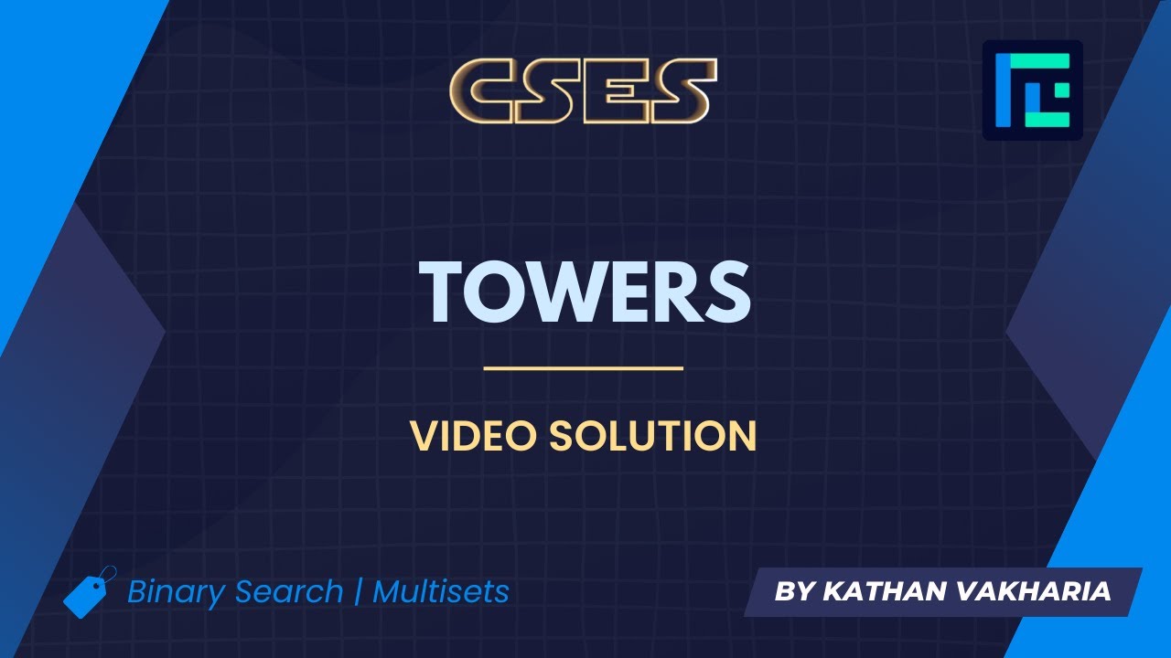 Towers | Video Solution | CSES Problemset | Sorting and Searching