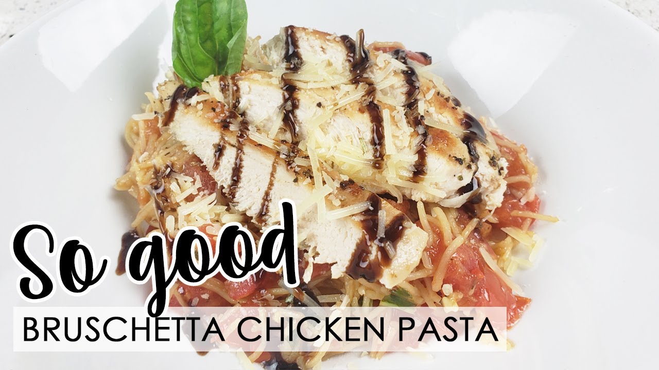 Bruschetta Chicken Pasta - SO SIMPLE - SO GOOD