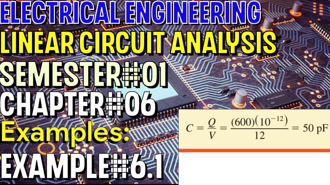 Linear Circuit Analysis | Chapter#06 | Example#6.1 | Basic Engineering Circuit Analysis