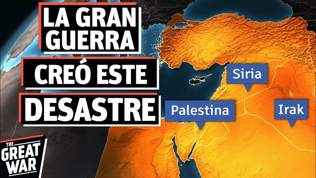 ¿Cómo la Primera Guerra Mundial creó los conflictos en el Medio Oriente? (Documental)