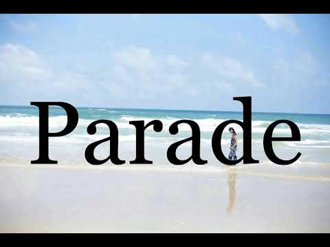 How To Pronounce Parade🌈🌈🌈🌈🌈🌈Pronunciation Of Parade