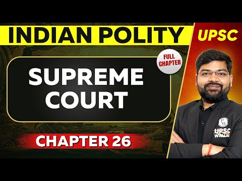 Supreme Court FULL CHAPTER | Indian Polity - Chapter 26 | UPSC Preparation ⚡