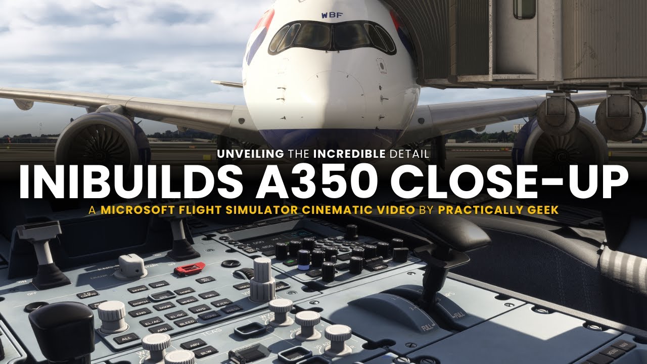 iniBuilds A350 Close-Up | Unveiling The Detail | Microsoft Flight ...