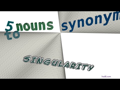 singularity - 7 nouns which are synonyms to singularity (sentence examples)