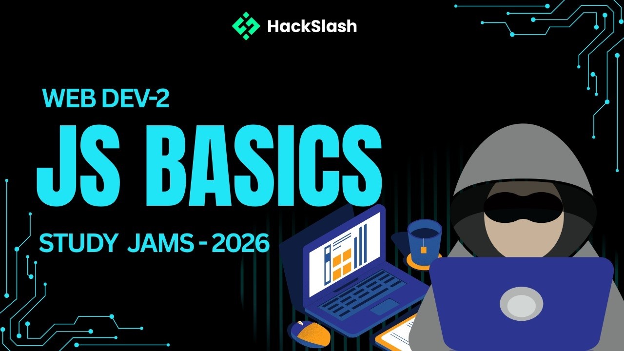 Master JavaScript Fundamentals | Study Jam 2026 By Hackslash NITP