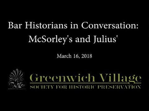 Bar Historians in Conversation: McSorley's and Julius' 3/16/18