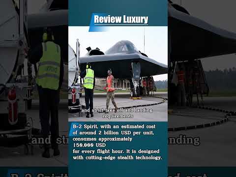 B-2 Spirit, with 2 billion USD per unit, consumes approximately 150,000 USD for every flight hour.