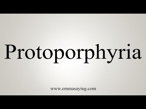 How To Say Protoporphyria