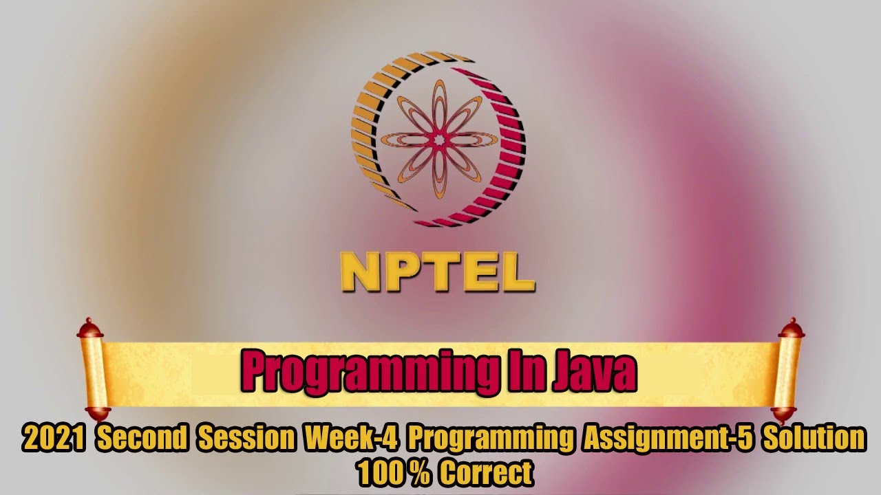 Swayam | Programming In Java Week-4 Programming Assignment-5 Solution | NPTEL