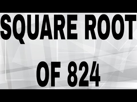 SQUARE ROOT OF 824