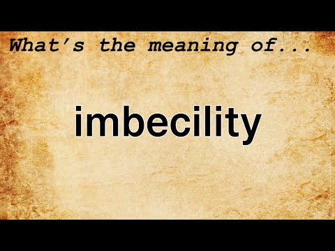 Imbecility Meaning | Definition of Imbecility