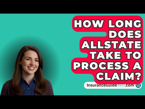 How Long Does Allstate Take to Process a Claim? - InsuranceGuide360.com