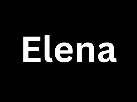 How to Pronounce "Elena in English language? [How to say Elena...?