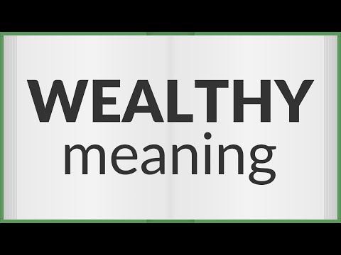Wealthy | meaning of Wealthy