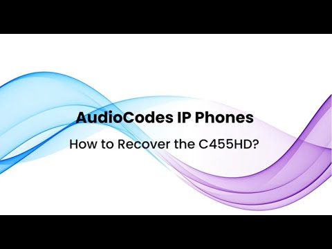 AudioCodes IP Phones: How to Recover the C455HD?