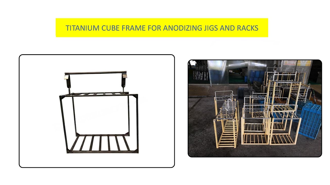 Titanium cube frame for mounting titanium anodizing jigs and racks