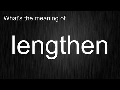 The Ultimate Guide to the Word "lengthen" in English