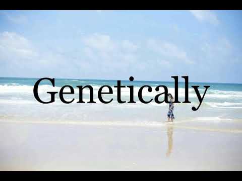 How To Pronounce Genetically🌈🌈🌈🌈🌈🌈Pronunciation Of Genetically