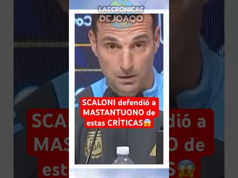 SCALONI defendió a MASTANTUONO de estas CRÍTICAS 😧| Sorpresa #Argentina #Futbol #RiverPlate #River