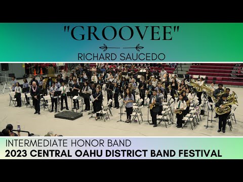 Groovee | Intermediate Honor Band | 2023 Central Oahu District Band Festival