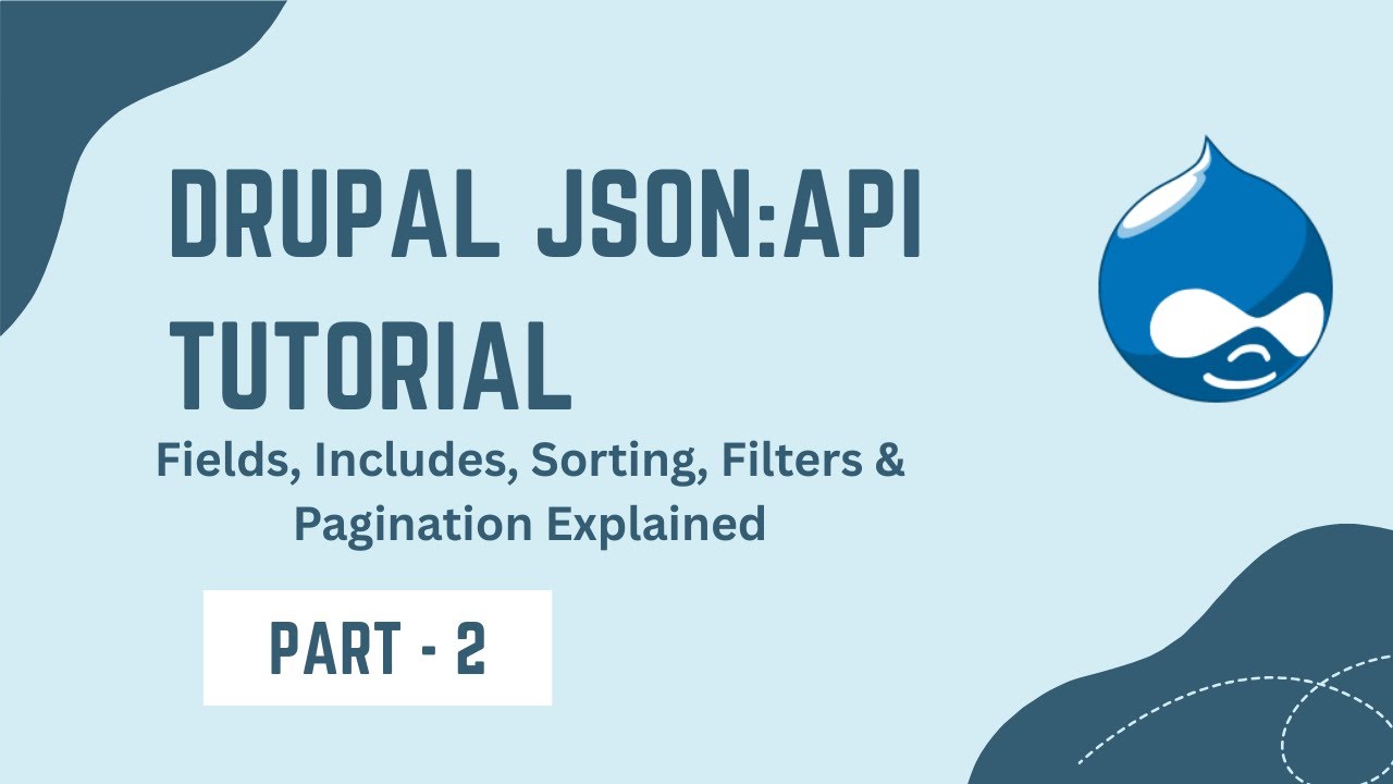 Drupal JSON:API Tutorial - Fields, Includes, Sorting, Filters & Pagination Explained