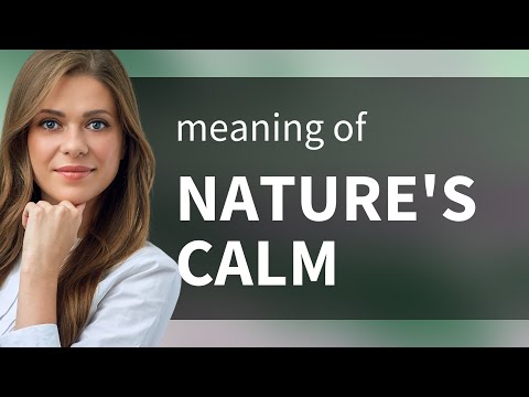 Exploring the Serenity of Nature: Understanding "Nature's Calm"
