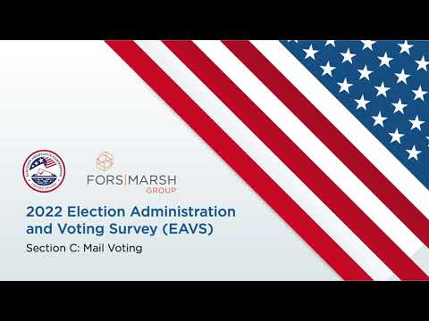 A Closer Look: 2022 EAVS Section C (Mail Voting)
