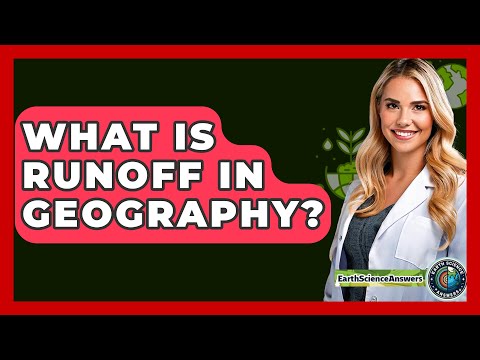 What Is Runoff in Geography? - Earth Science Answers