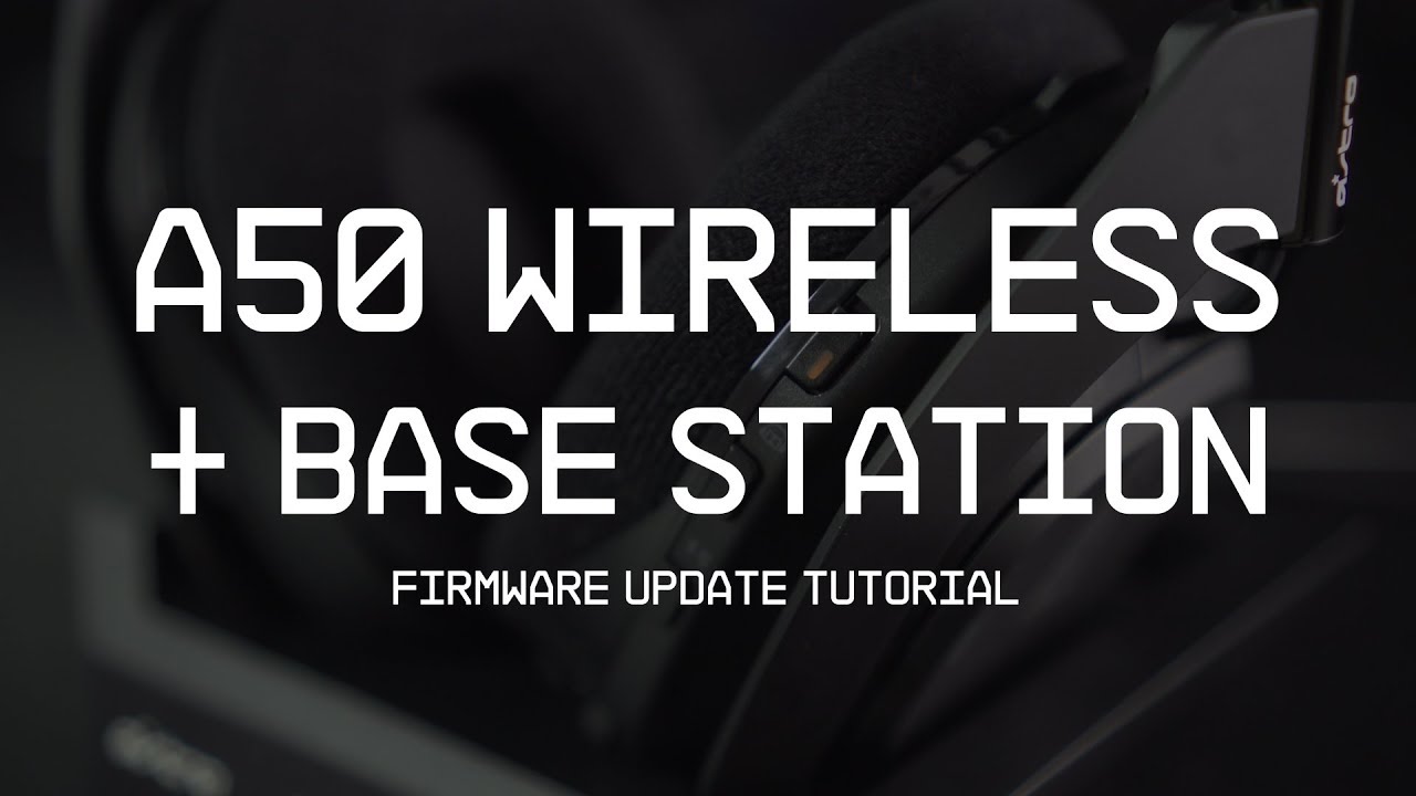 A50 Wireless + Base Station || Firmware Update Guide