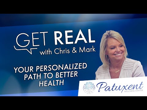 Get Real - Ep59: Your Personalized Path to Better Health w/ Patuxent Wellness Center