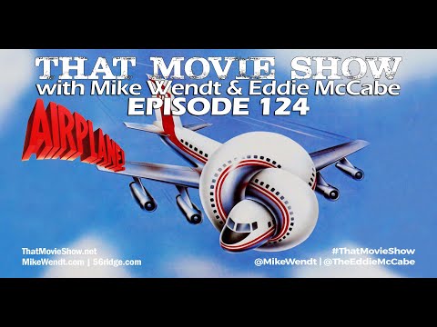 That Movie Show: Episode 124 - Airplane! (1980)
