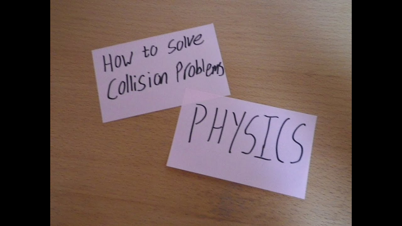 Physics - How to Solve Collision Problems
