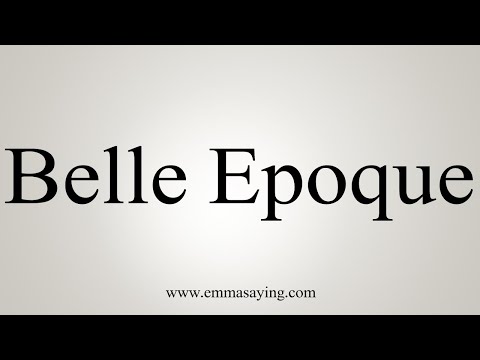 How To Say Belle Epoque