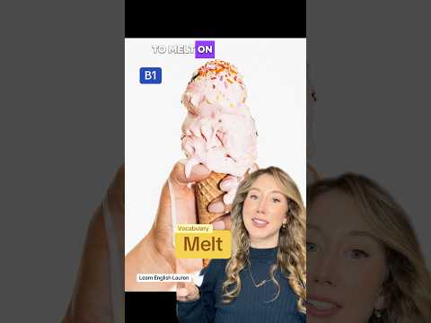 What does MELT mean in English? B1 English Vocabulary Learn English Lauren #english #vocabulary