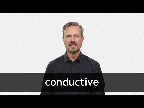 CONDUCTIVE - Definition & Translations | Collins English Dictionary