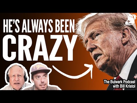 The Bulwark with Tim Miller: He’s Always Been Crazy | Insane Man ...