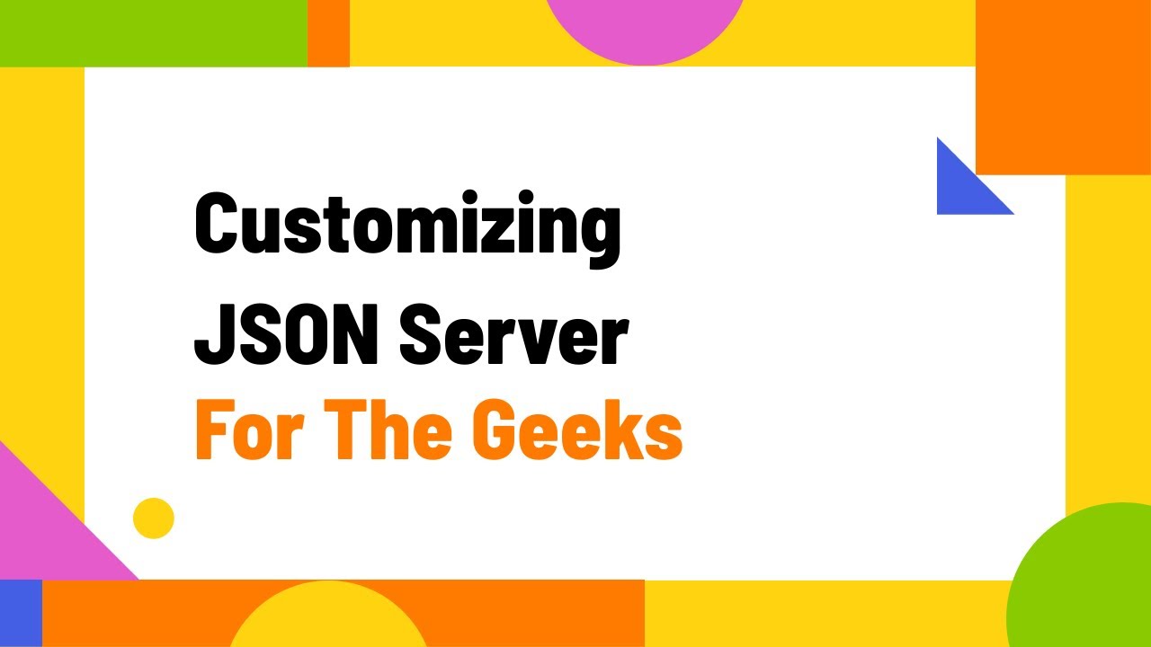 Customize and Configure JSON Server