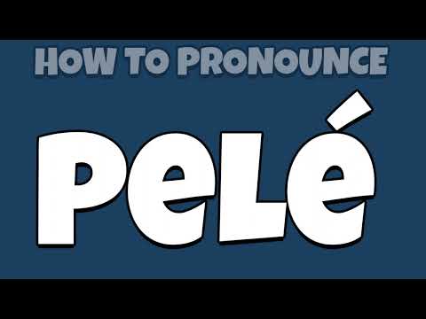 How To Pronounce Pelé (Brazilian Soccer Player)
