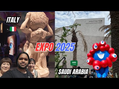 Exploring Expo 2025 Osaka: Italy & Saudi Arabia Pavilions! 🌍 🇮🇹🇸🇦
