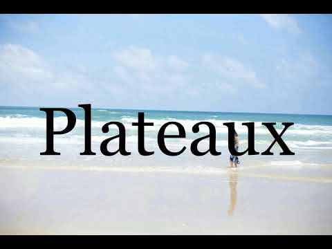 How To Pronounce Plateaux🌈🌈🌈🌈🌈🌈Pronunciation Of Plateaux