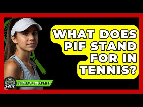What Does PIF Stand For In Tennis? - The Racket Xpert