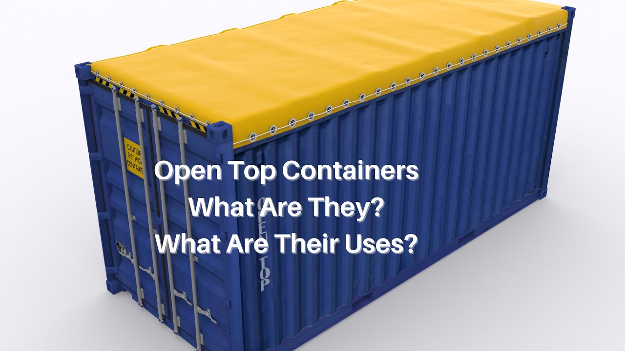 Open Top Containers What Are They?